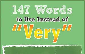 147 Words to Use Instead of “Very” (Infographic)