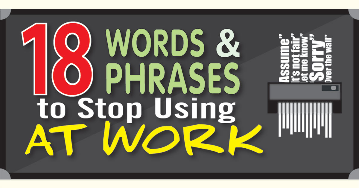 18 Words and Phrases to Stop Using at Work (Infographic)