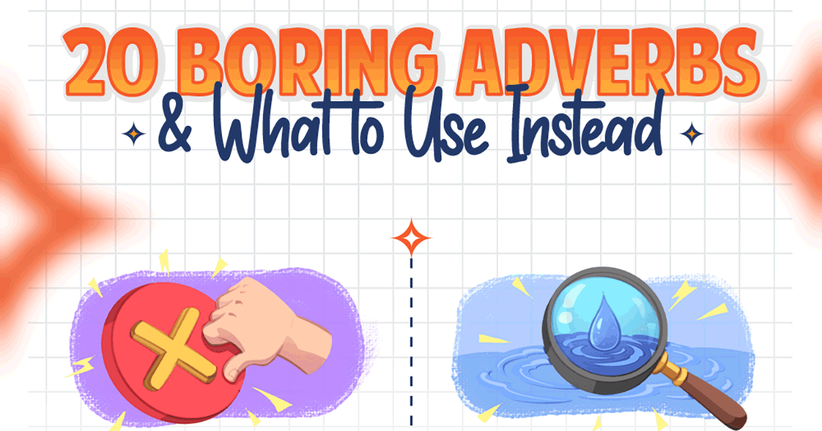 20 Boring Adverbs & What to Use Instead (Infographic)